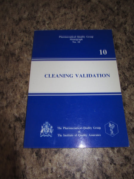Cleaning Validation, PQG, Pharmaceutical Quality Group, Monograph 10 ...